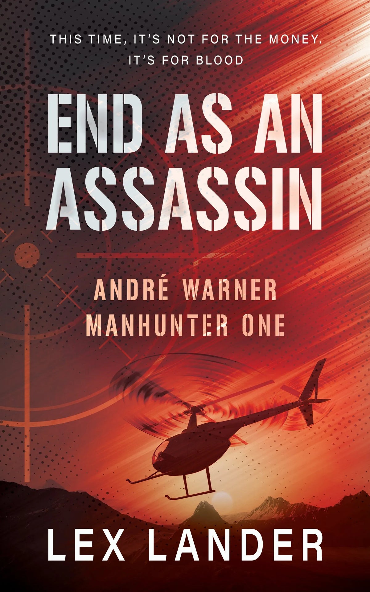 End as an Assassin: A Crime Thriller (André Warner, Manhunter Book #1 ...