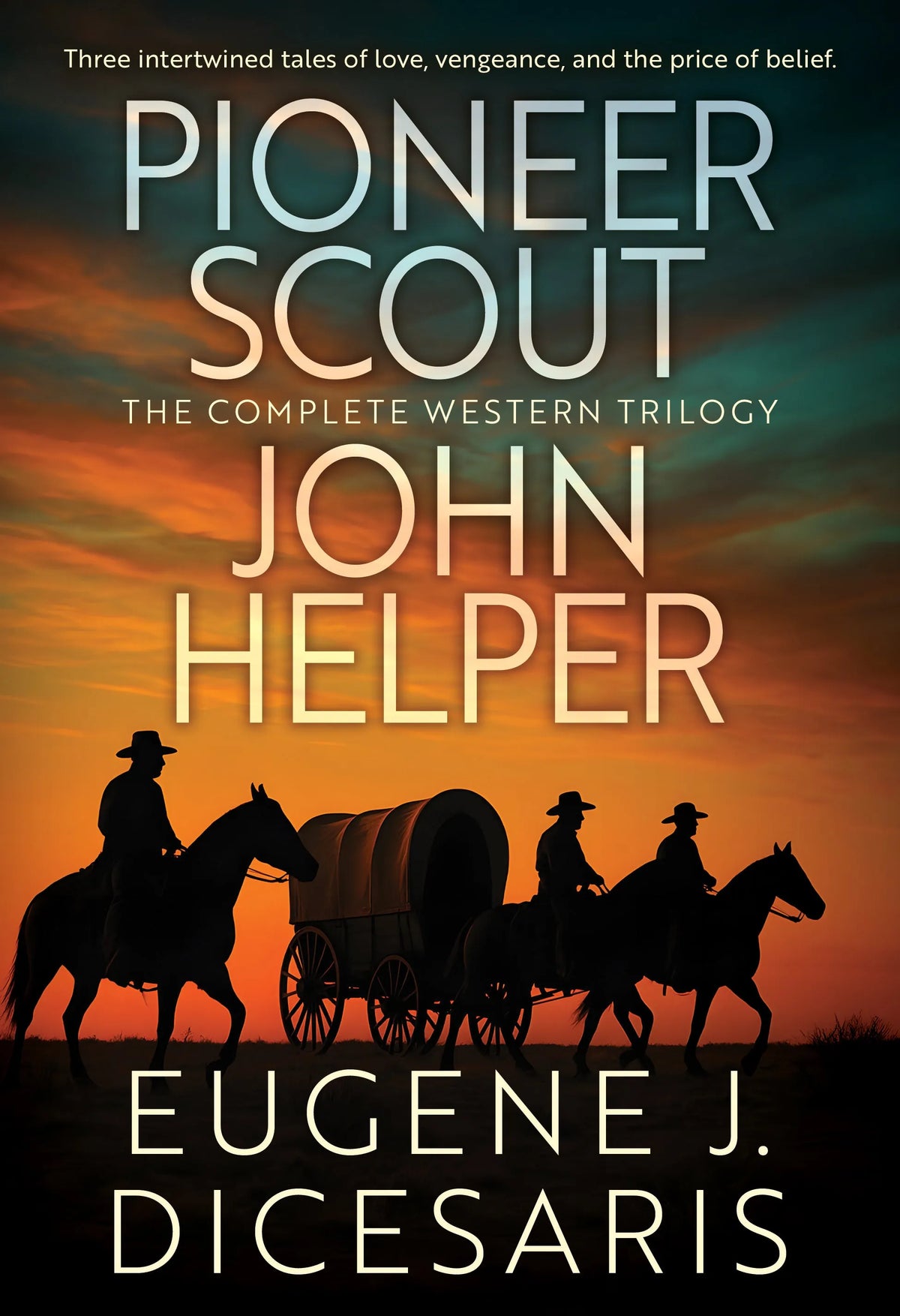 Pioneer Scout John Helper: The Complete Western Trilogy — Wolfpack ...