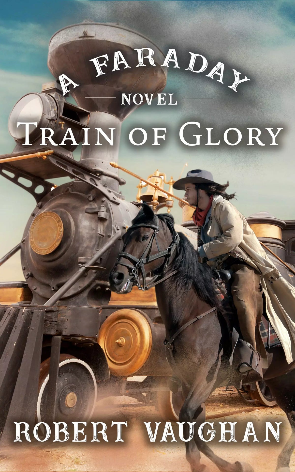 Train of Glory: A Faraday Novel (Faraday Book #3) — Wolfpack Publishing